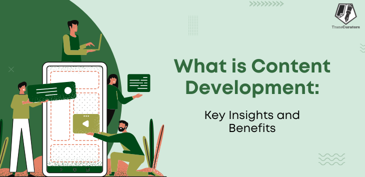 What is Content Development: Key Insights and Benefits