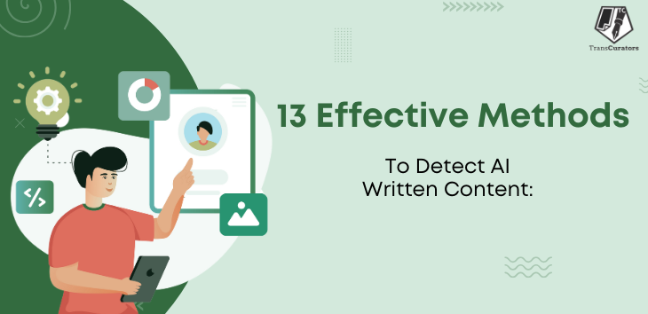 13 Effective Ways to Detect AI Written Content