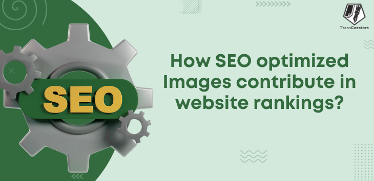How SEO optimized Images contribute to website rankings?