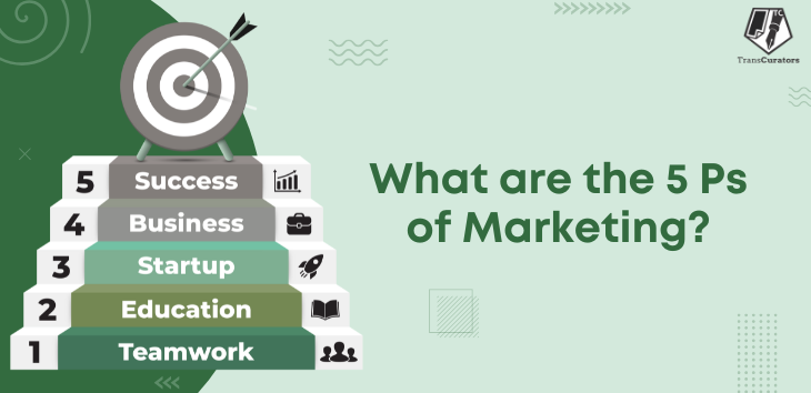 What are the 5 Ps of Marketing? Core Principles to Build Your Strategy